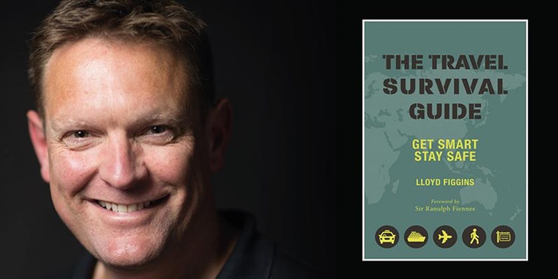 Travel Safety with International Security Expert Lloyd Figgins ...